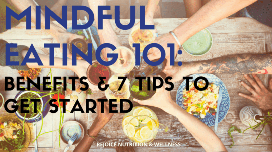Mindful Eating 101: Benefits & 7 Tips to Get Started – Rejoice ...